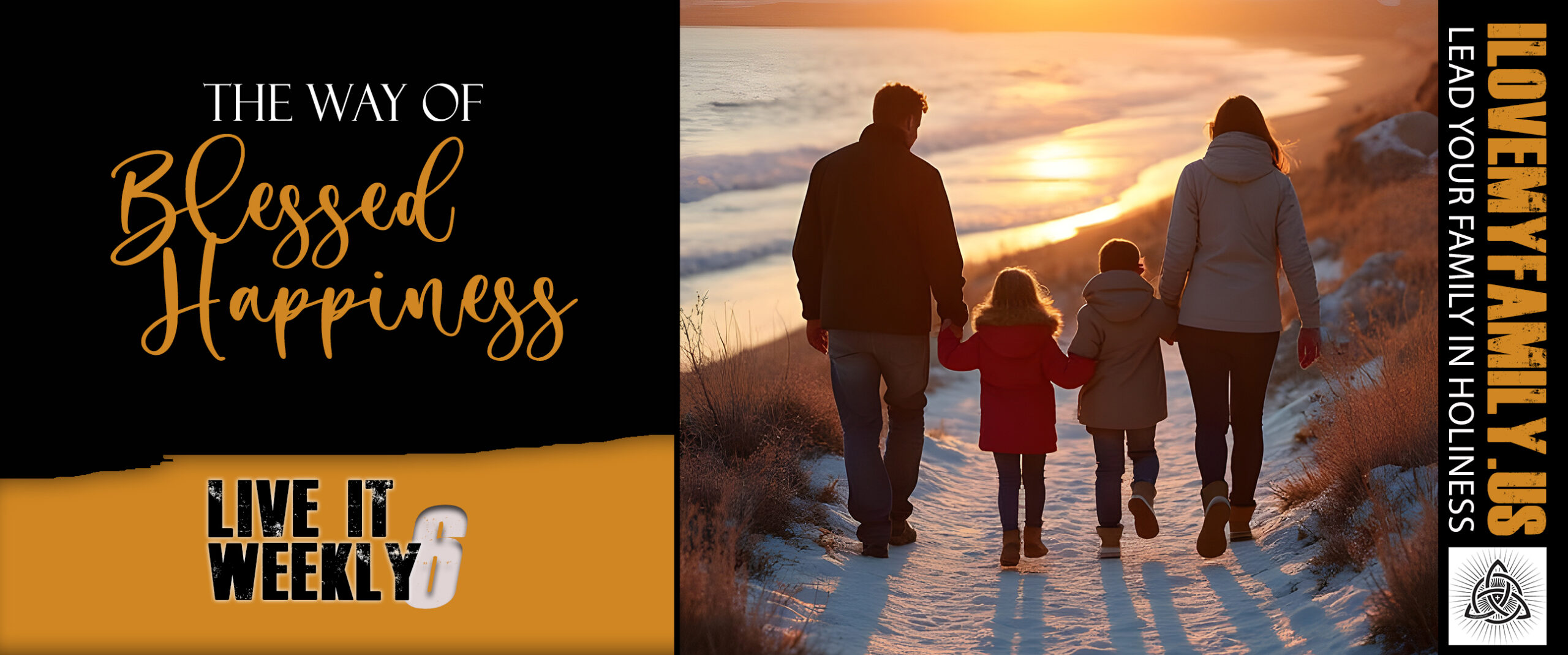 LIVE IT WEEKLY | The Way of Blessed Happiness | Mass Impact